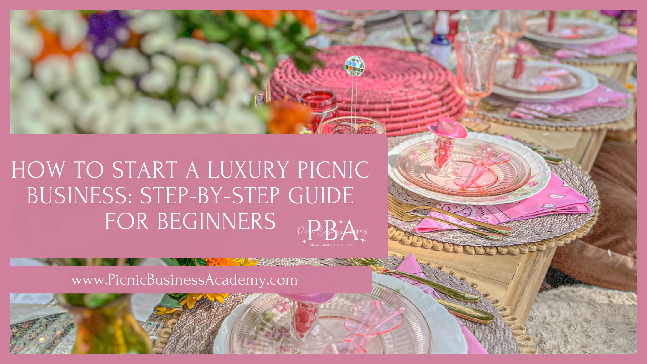 How to Start a Luxury Picnic Business: Step-by-Step Guide for Beginner ...